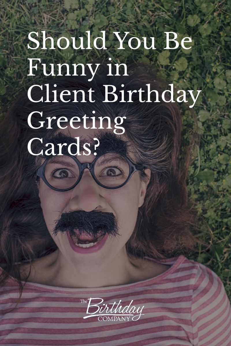Should I Be Funny in Client Birthday Greeting Cards?