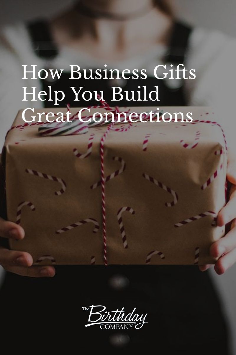 How Business Gifts Help You Build Great Connections - birthdayco.com
