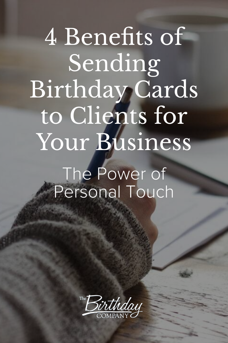 Benefits of Sending Birthday Cards to Clients for Your Business