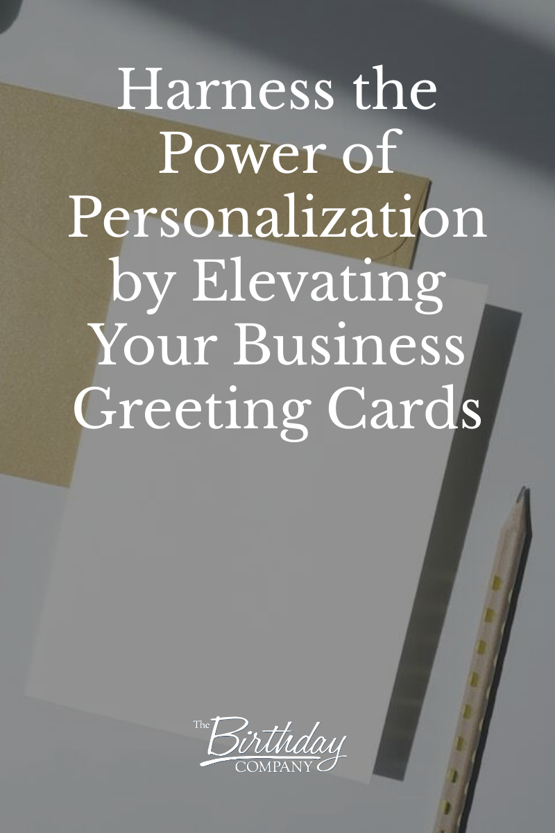 Personalization and Elevating Your Business Greeting Cards